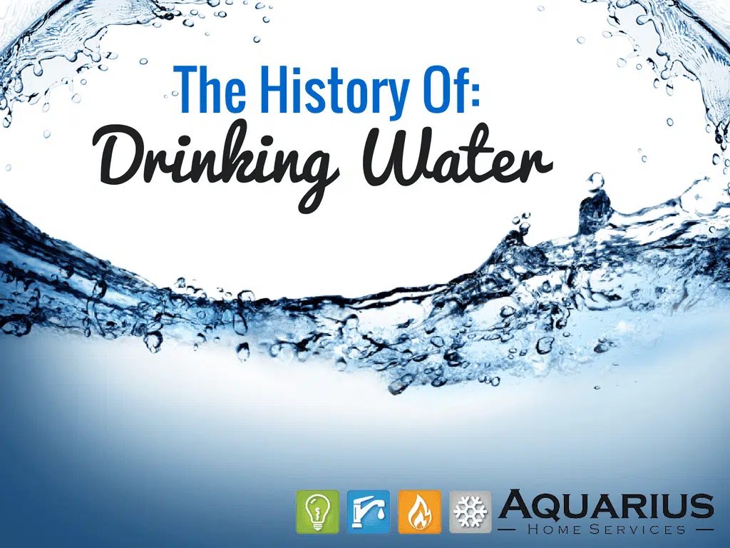 Drinking Water History Milestones - Aquarius Home Services